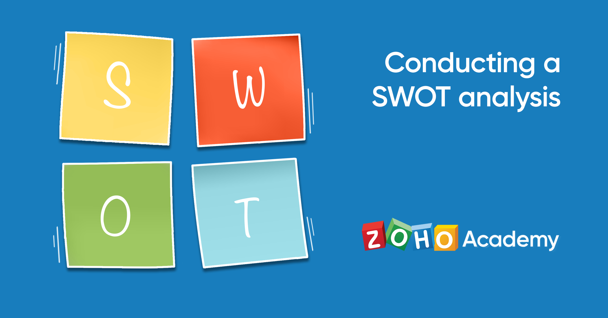How to Conduct a SWOT Analysis | Zoho Academy How to Conduct a SWOT Analysis | Zoho Academy