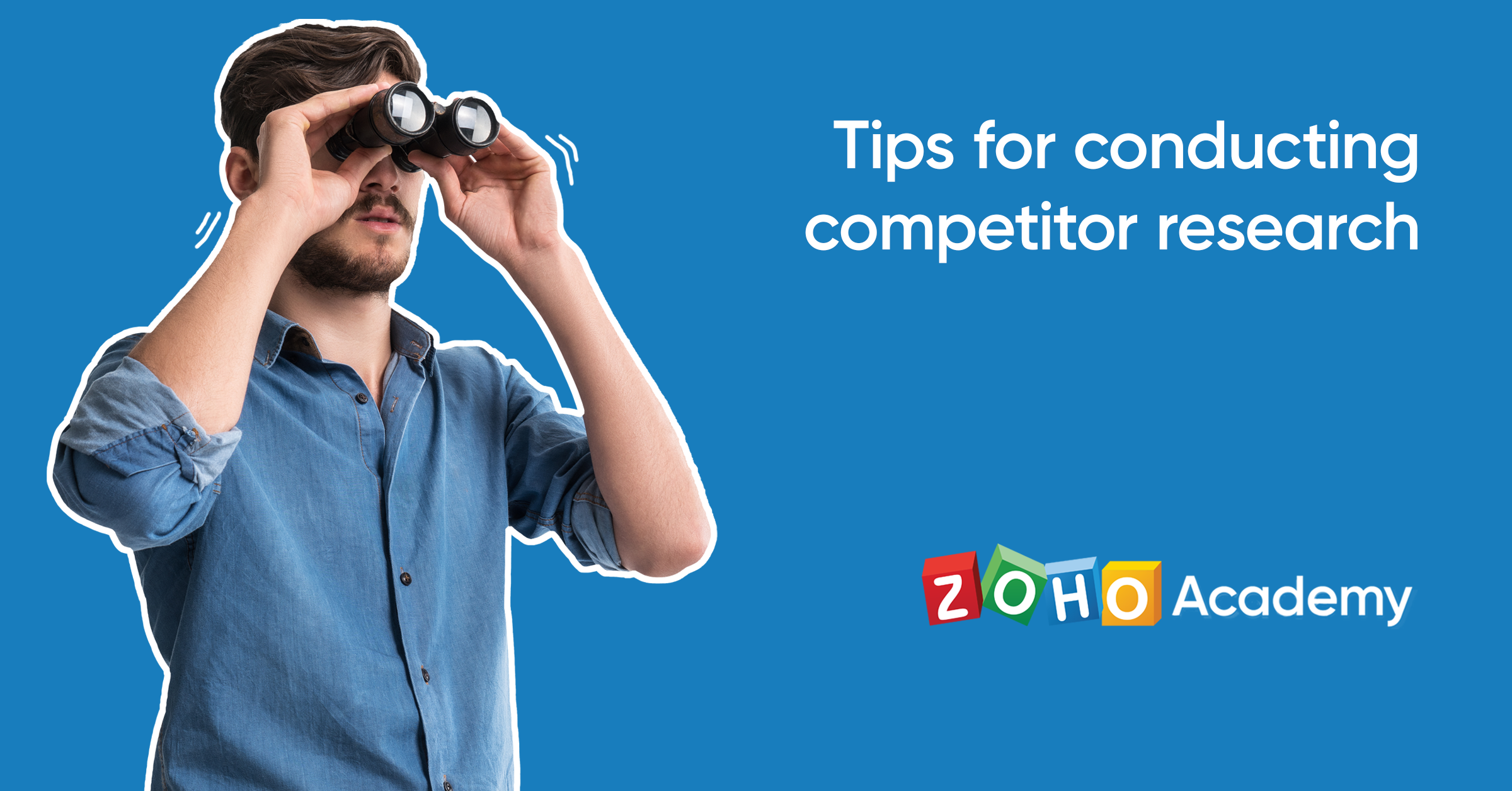Conducting Competitor Research | Zoho Academy Conducting Competitor Research | Zoho Academy