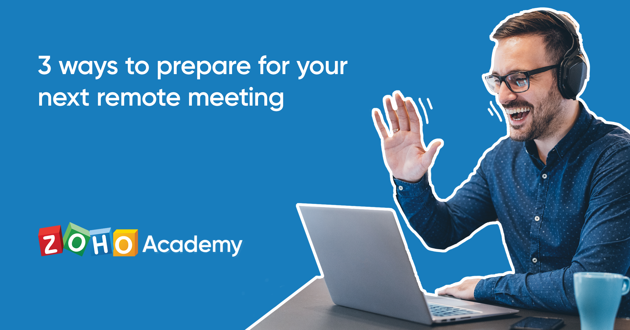 How to Prepare for Running a Remote Meeting | Zoho Academy